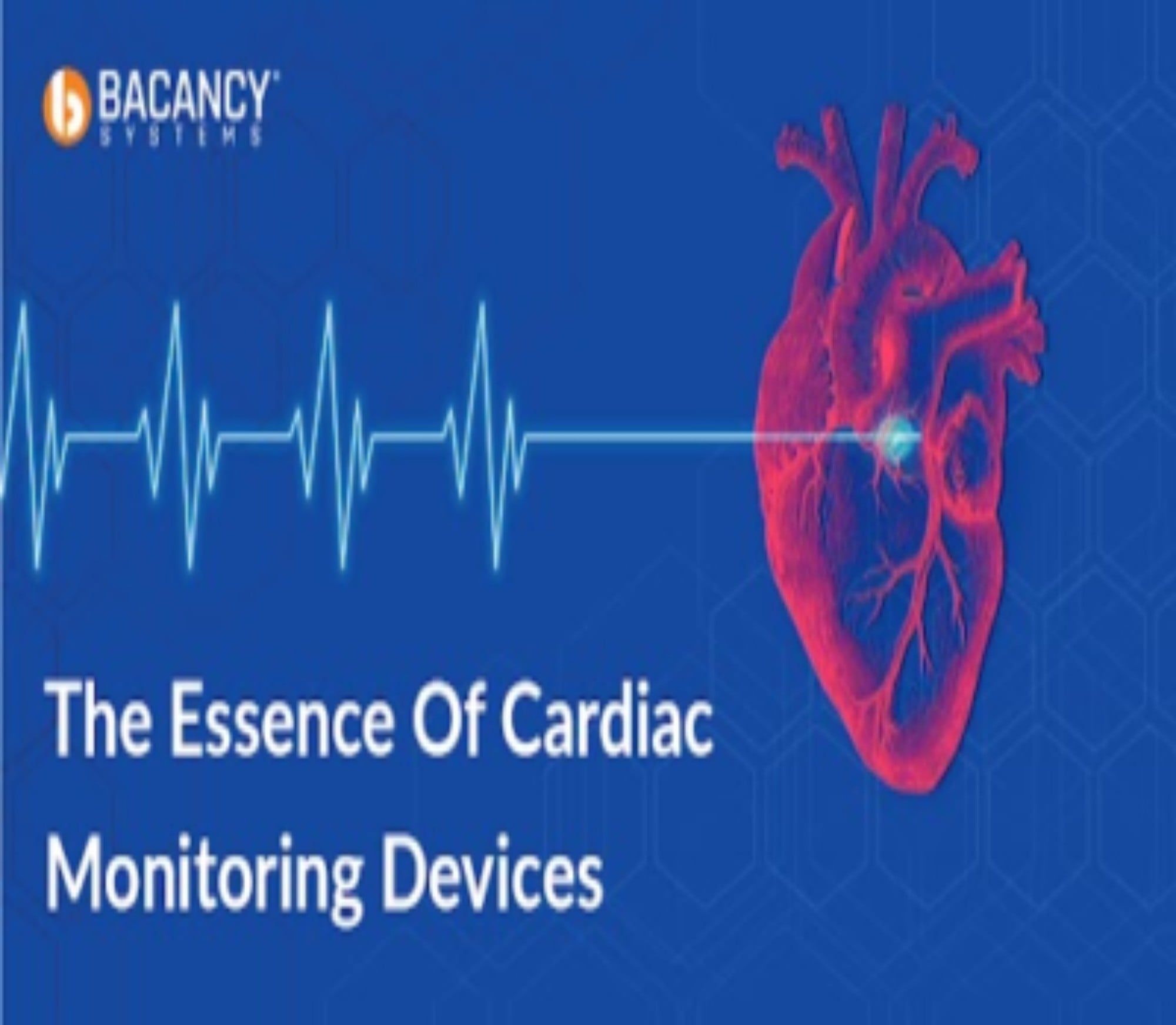 Importance and effective role of Cardiac Monitoring Devices